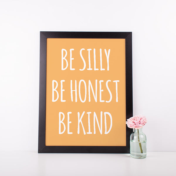 EivisSa Kind Designs, Inspirational Poster, "Be Silly, Be Honest, Be Kind"